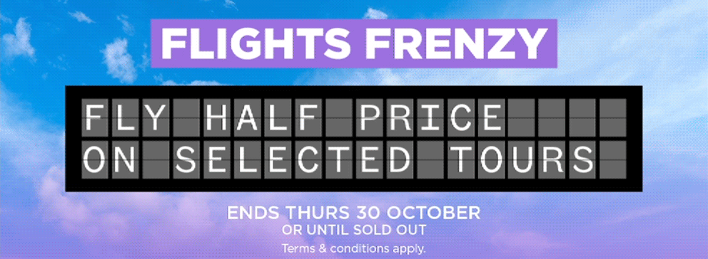 Flights Frenzy: Fly Half Price on Select Tours